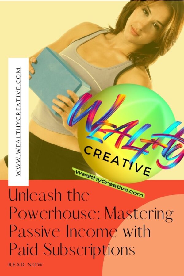 How to Make Passive Income with Subscriptions - Wealthy Creative