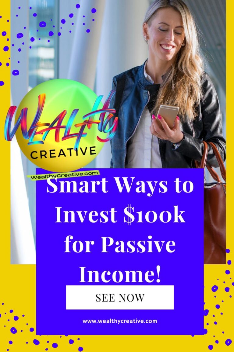 How To Invest $100k for Passive Income and Building Wealth! - Wealthy Creative
