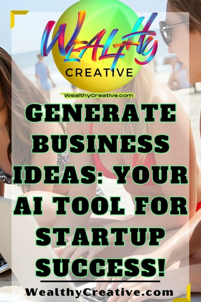 FREE AI Business Idea Generator Tool: Discover Your Next Profitable Idea! - Wealthy Creative